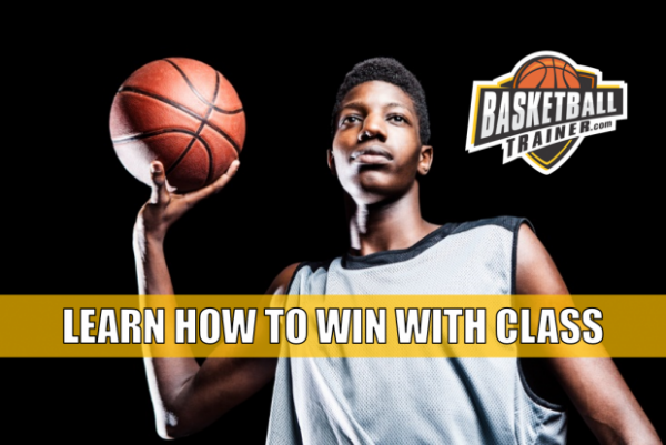 Winning With Class & Sportsmanship In Basketball - Basketball Trainer