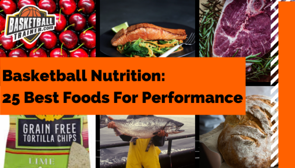 Basketball Nutrition - 25 Winning Foods For Performance Gains ...