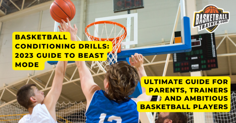 Basketball Conditioning Drills: Complete 2023 Guide