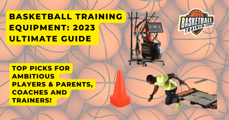 Basketball Training Equipment: 2023 Baller Guide - Basketball Trainer