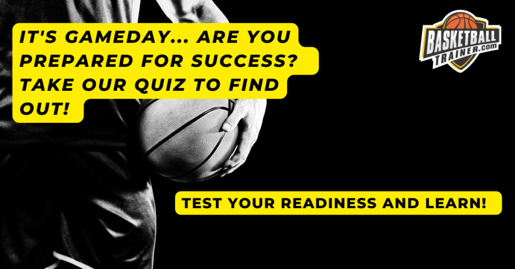 The Basketball Gameday Preparation Quiz