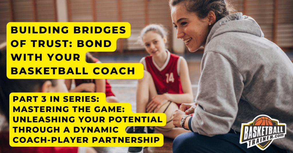 Building Trust With Your Basketball Coach: Bridges to Bond