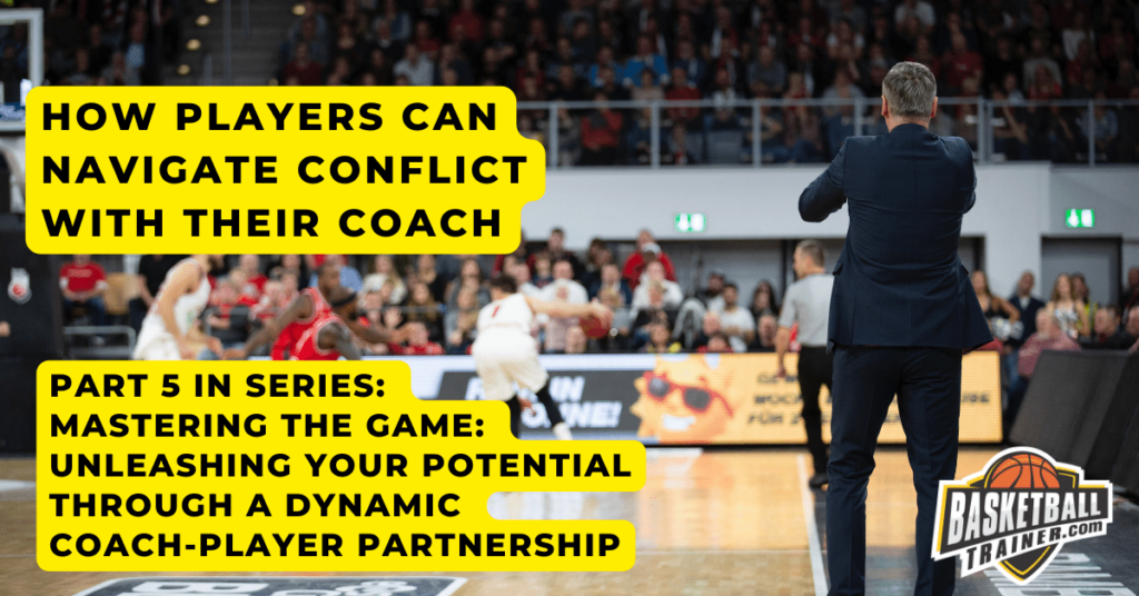 Coach & Player Conflict: How Basketball Players Can Manage