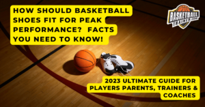 How Should Basketball Shoes Fit For Peak Performance