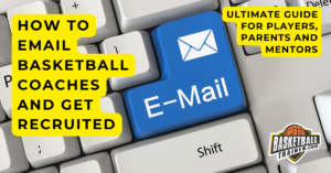 How To Email College Basketball Coaches And Get Recruited