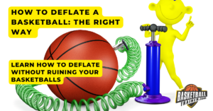 How to Deflate a Basketball: The Right Way!