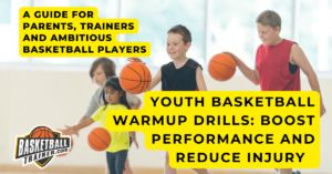 Youth Basketball Warm Up Drills: Boost Their Performance