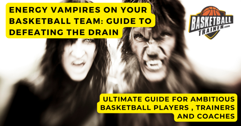 Energy Vampires on Your Basketball Team