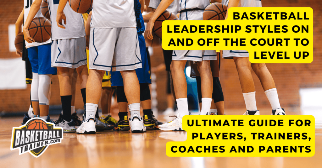 Basketball Leadership Styles: The Player's Guide